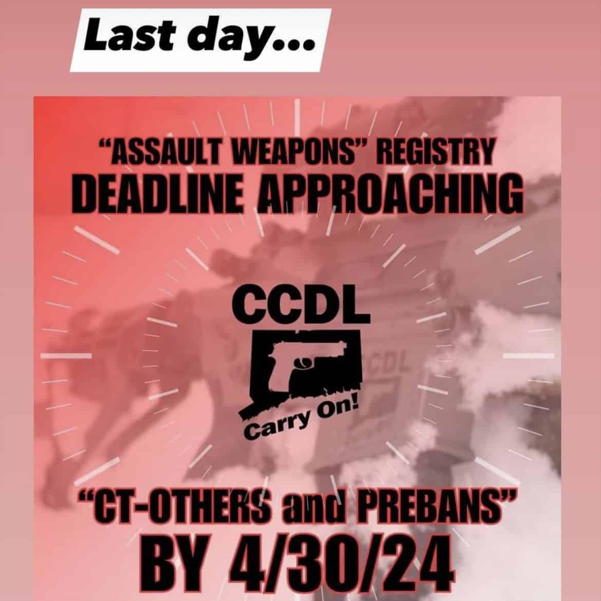 Last Day… 4/30/2024 - Connecticut Citizens Defense League